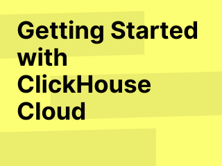 ClickHouse Academy - Getting Started with ClickHouse Cloud